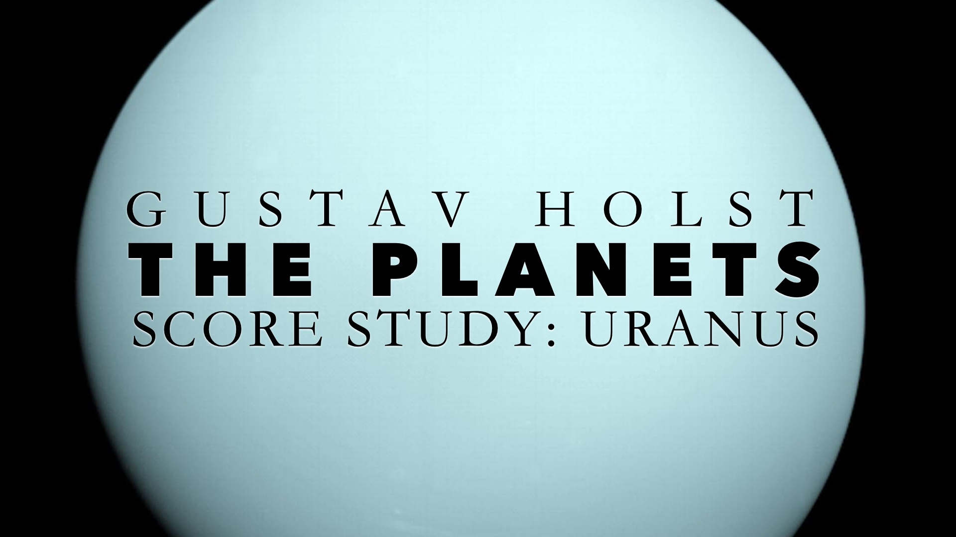 Holst Planets: Uranus - Academy of Scoring Arts
