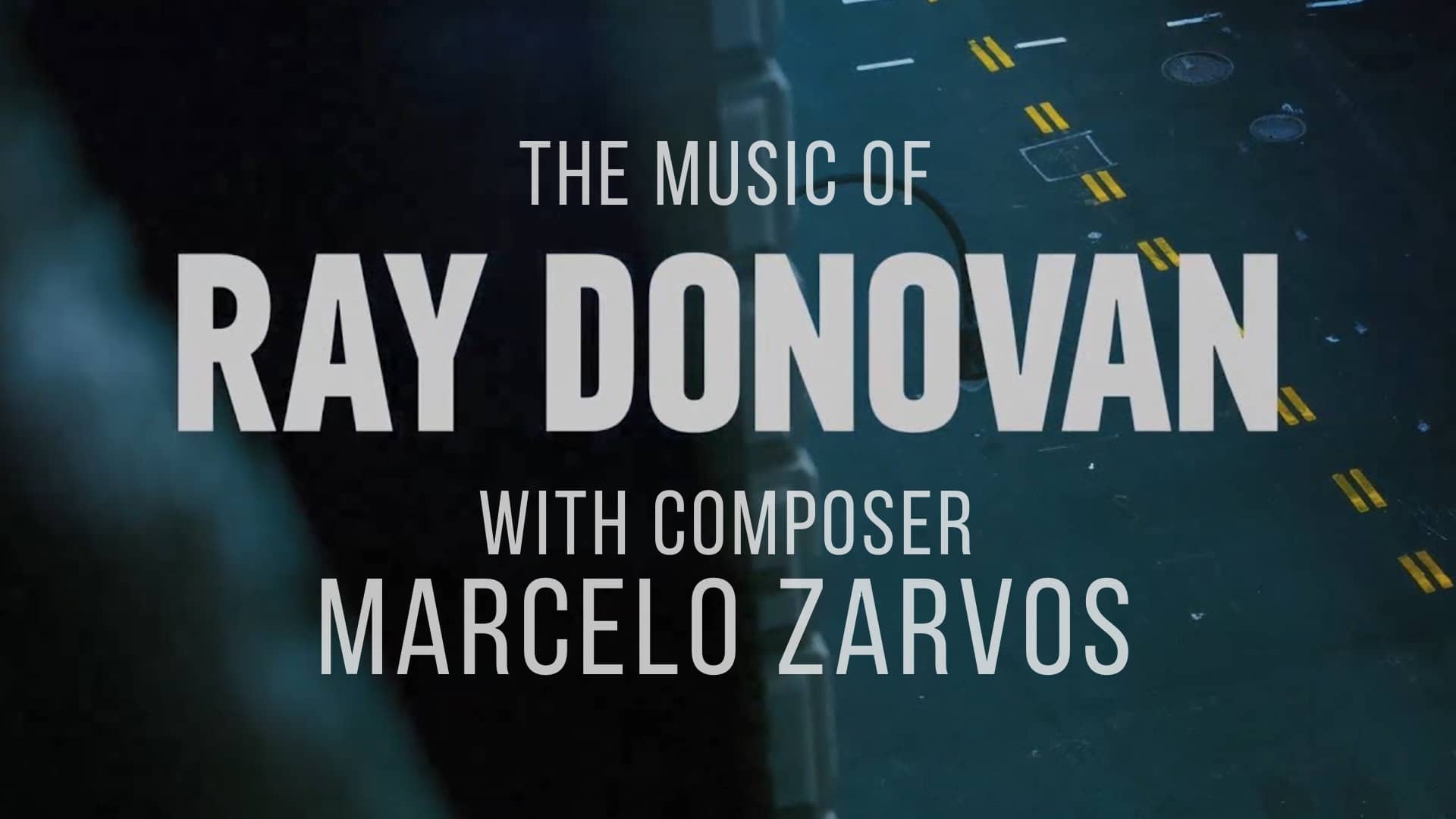 The Music of Ray Donovan with Composer Marcelo Zarvos - Academy of ...